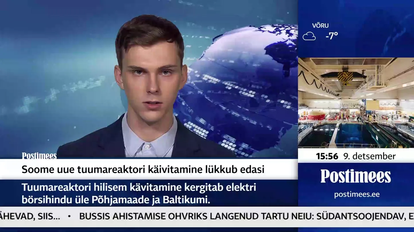 POSTIMEHE TELEUUDISED Soome uue tuumareaktori käivitamine lükkub edasi