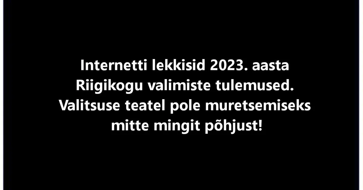 Internetti lekkisid 2023. aasta Riigikogu valimiste tulemused