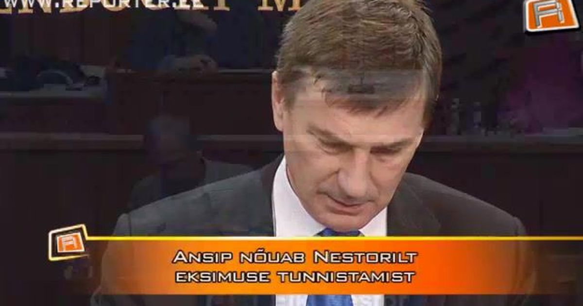 Ansip nõuab Nestorilt eksimuse tunnistamist